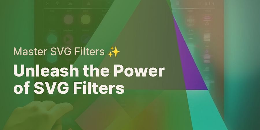 Further Exploring the SVG World: A Beginner's Guide to SVG Filters